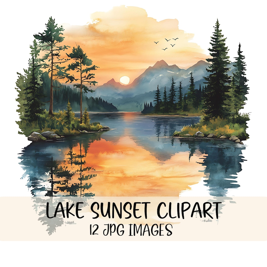 Lake Sunset Clipart Bundle JPG Images Mountain Lake Clipart Watercolor ...
