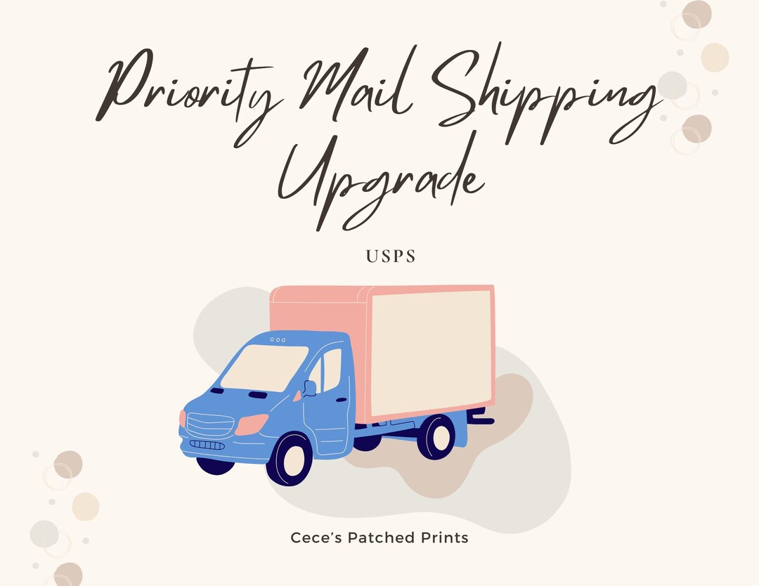 USPS Priority Mail Upgrade + Priority Order - Cece's Patched Prints - Attach With an Order - Etsy