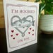 I'm Hooked on You - Greeting Card / Anniversary / Valentines / Birthday ...