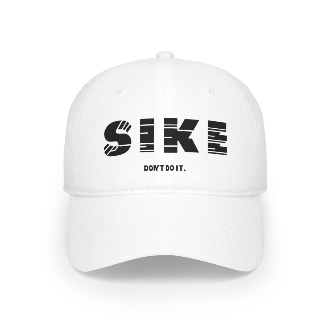Sike Don't Do It Hat Meme Hat Funny Hat Gift for Her - Etsy