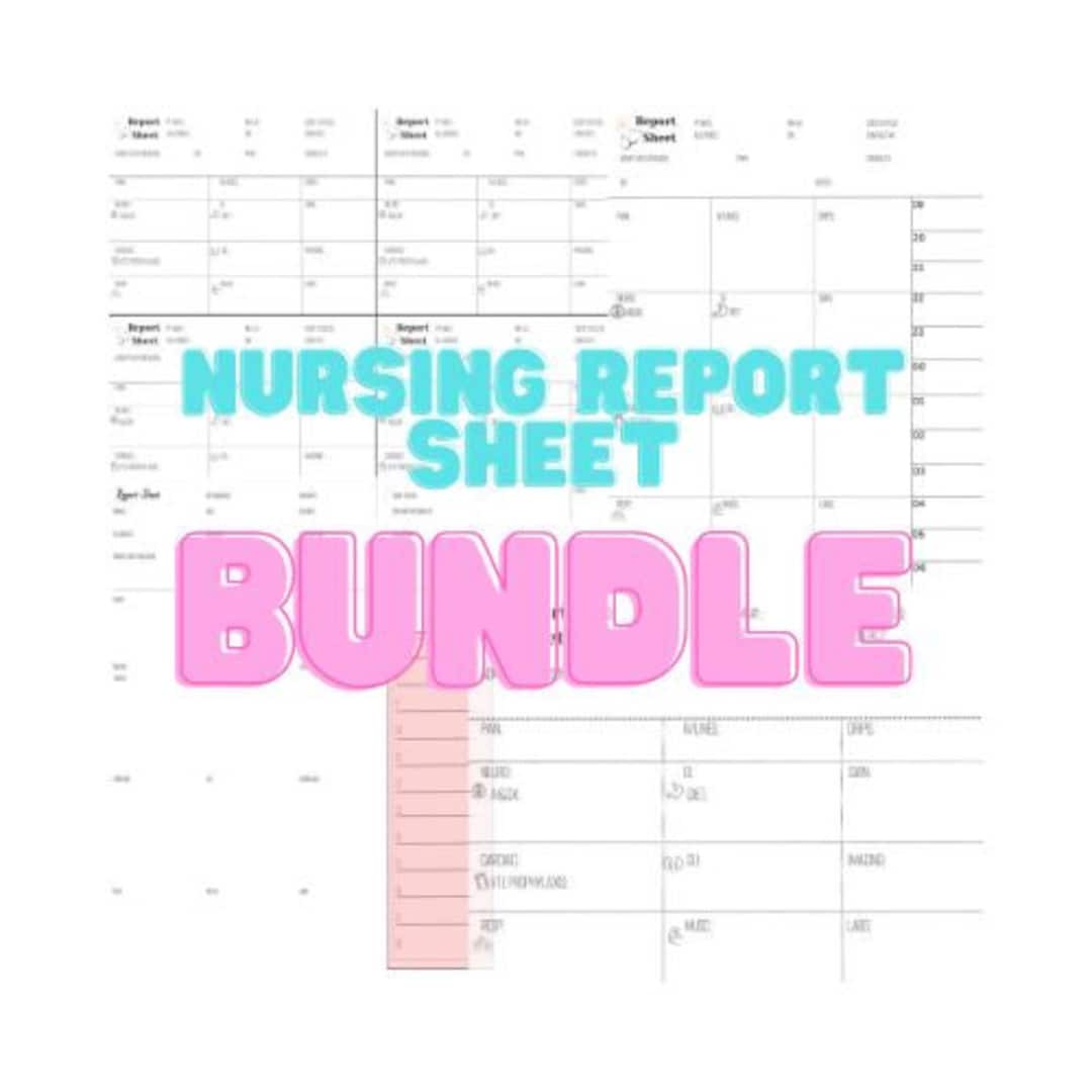 Nursing Report Sheet Bundle- Download and Print the Design YOU Like ...