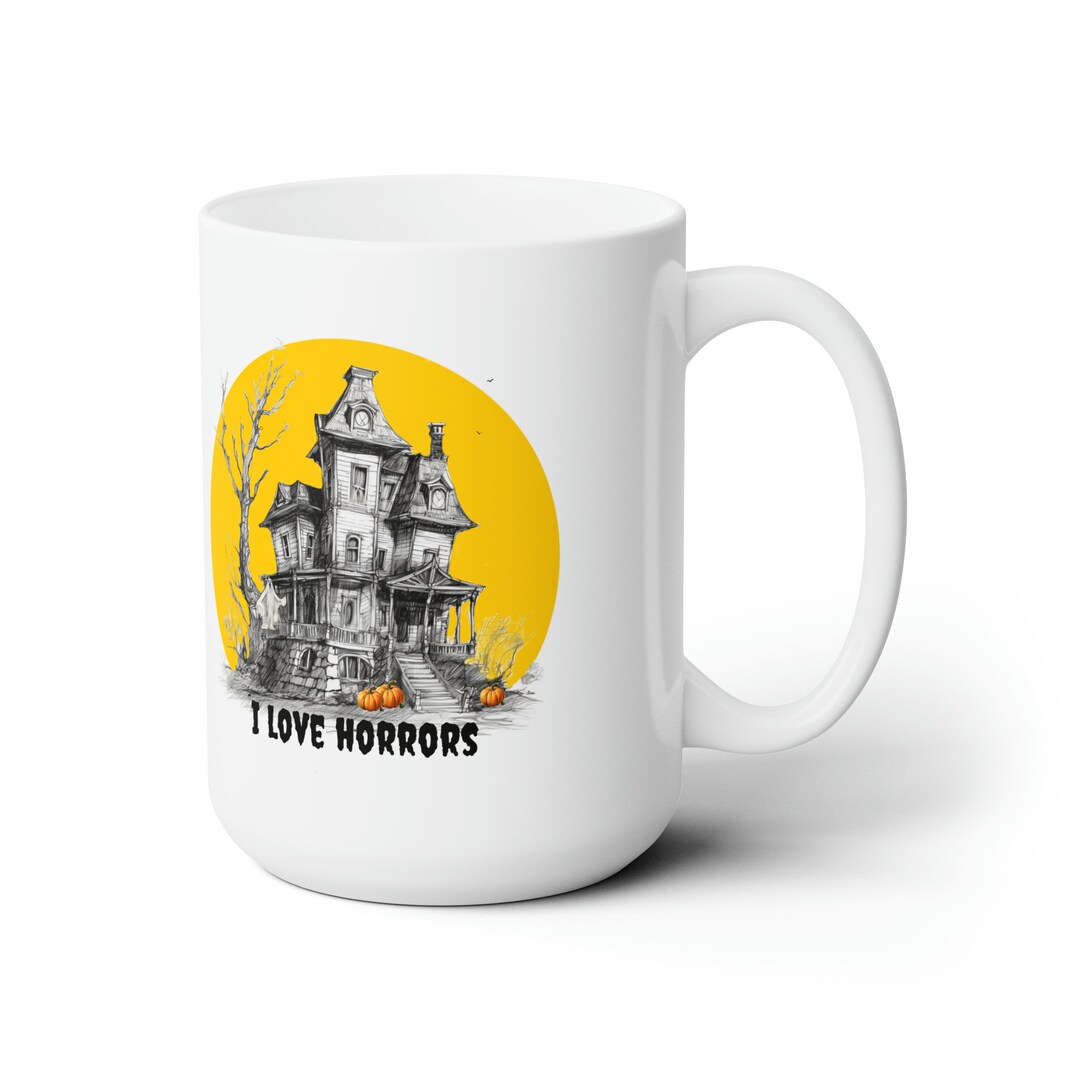 I Love Horrors Mug 15oz Haunted House Halloween Horror - Etsy