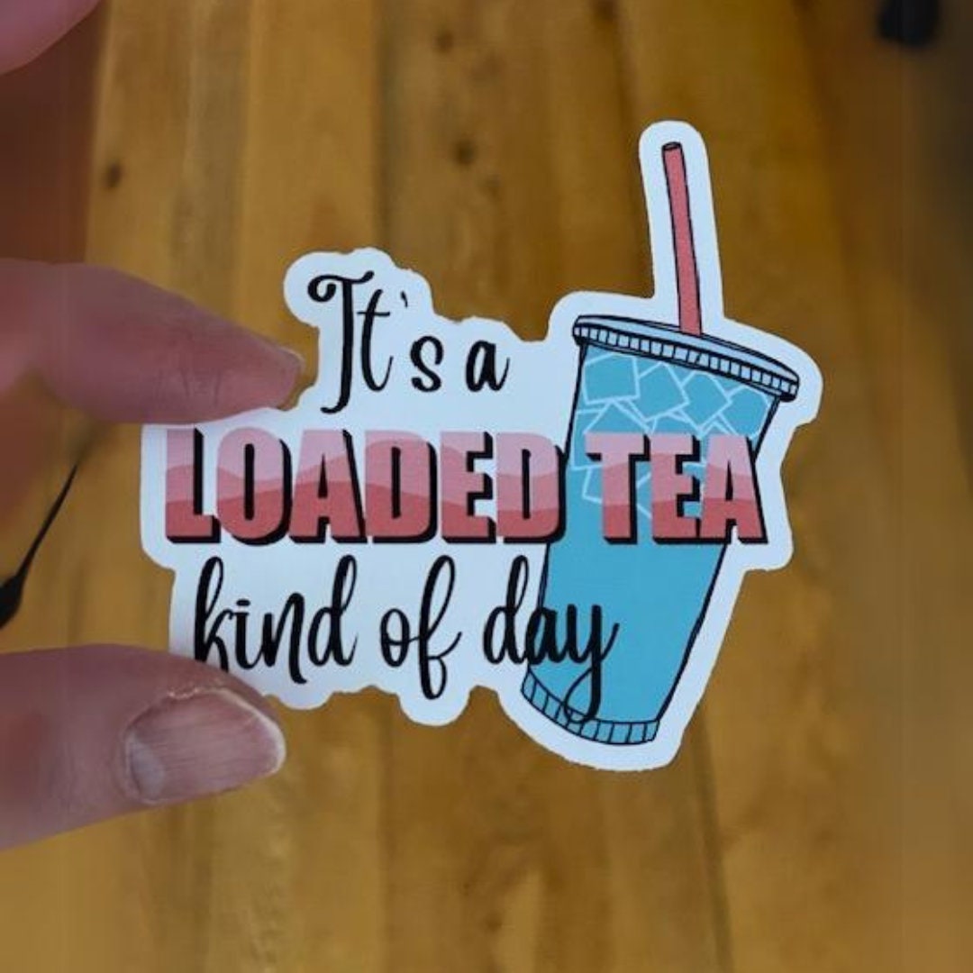 Loaded Tea Sticker, Colorful Cup Decal, Waterproof 3x3" - Etsy