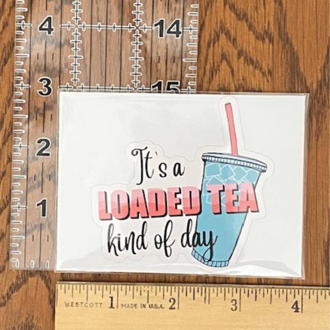 Loaded Tea Sticker 3x3 Specialty Vinyl Colorful Sticker for Tea Cup ...
