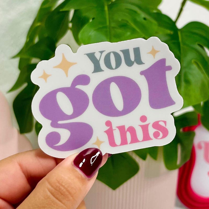 You Got This Sticker - Etsy