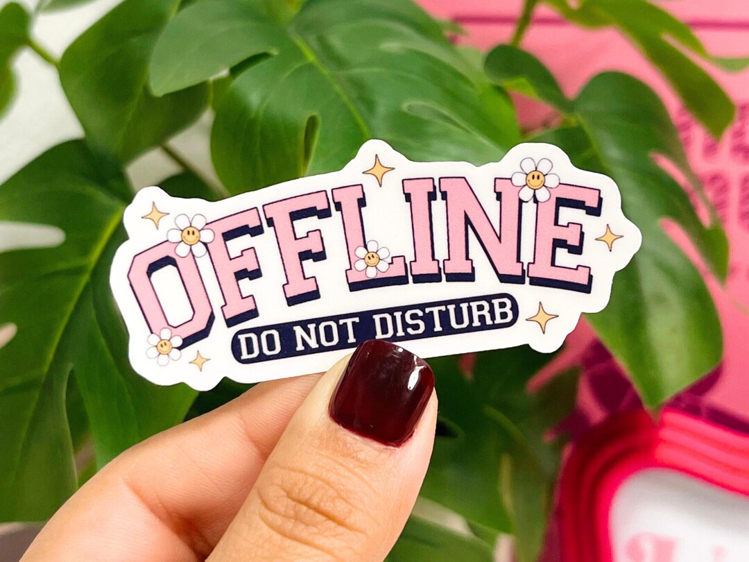 Offline Do Not Disturb Waterproof Sticker - Introvert Self Care - Etsy