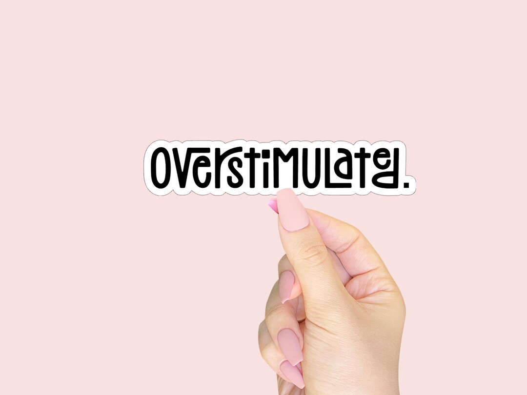 Overstimulated Waterproof Sticker - Funny Introvert Sticker for Laptops ...