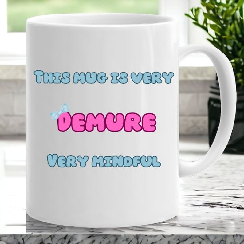 Very Demure, Very Mindful Mug, Tiktok Gift, Cute Mug, Gift for Her ...