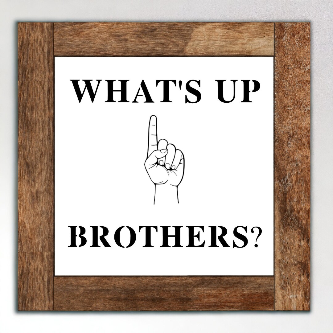 What's up Brother? Thesketchreal, Sketch Merch, Wood Frame Quote, What ...