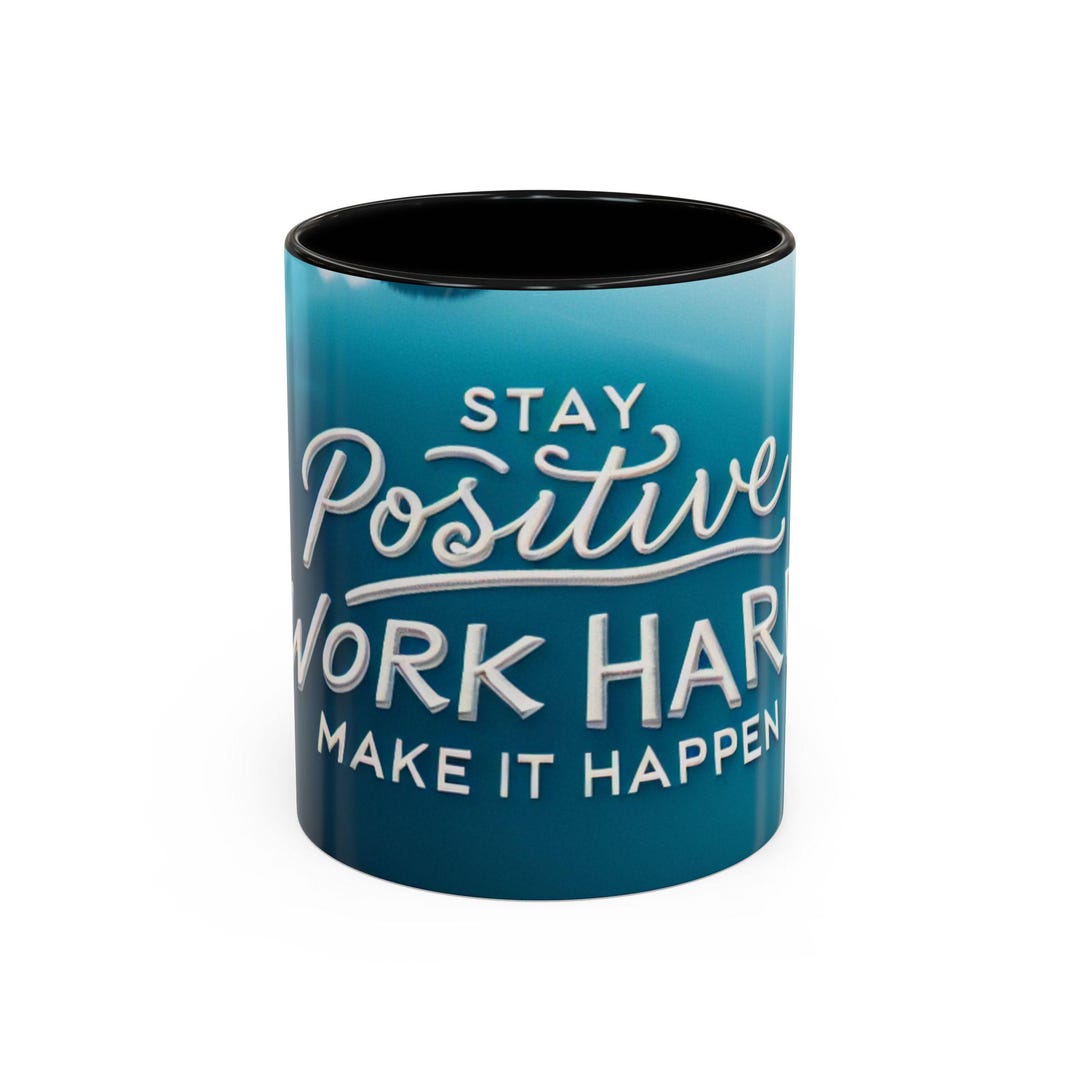 Stay Positive Work Hard Positivity Accent Coffee Mug (11, 15oz) - Etsy