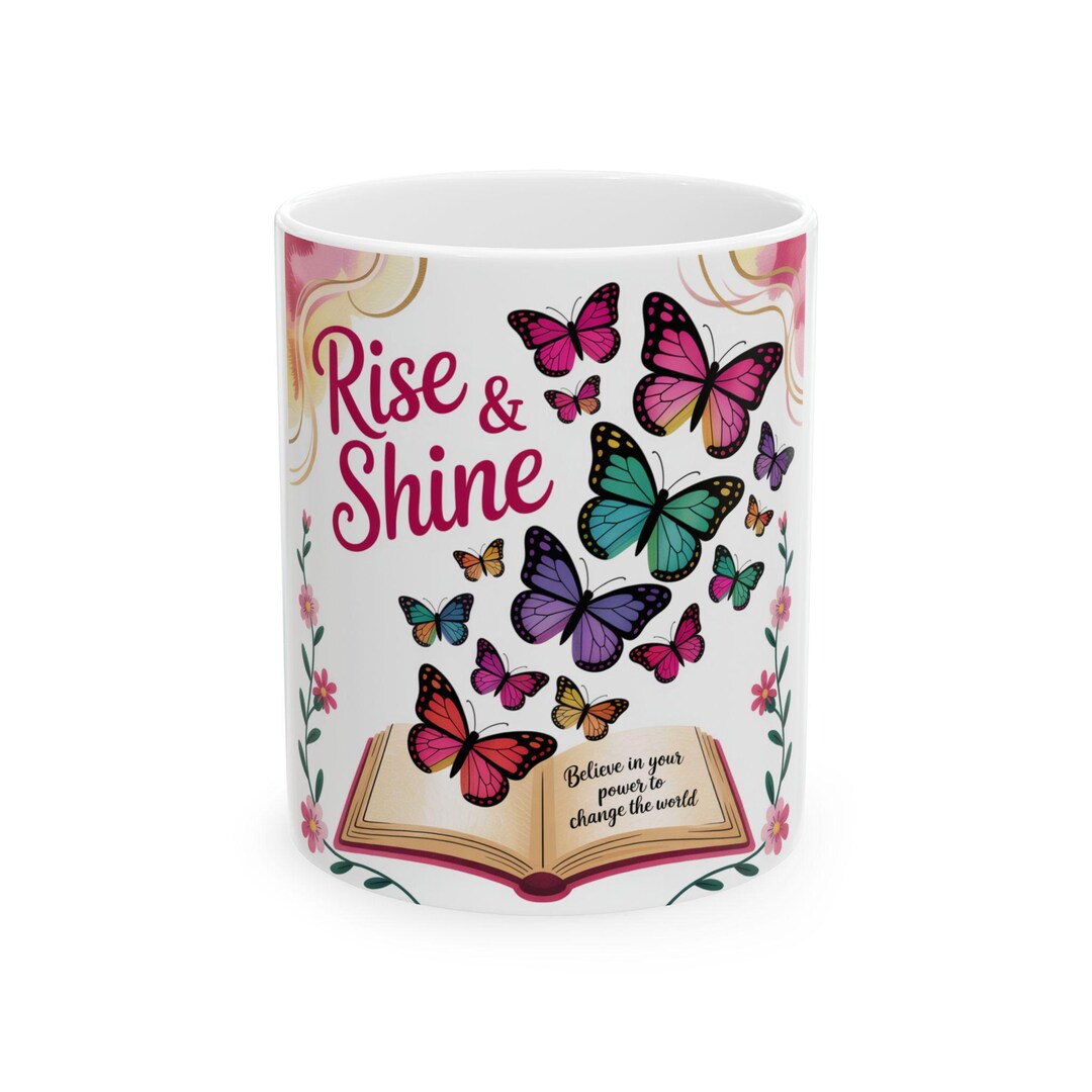 Rise and Shine Change the World Ceramic Mug, (11oz, 15oz) - Etsy