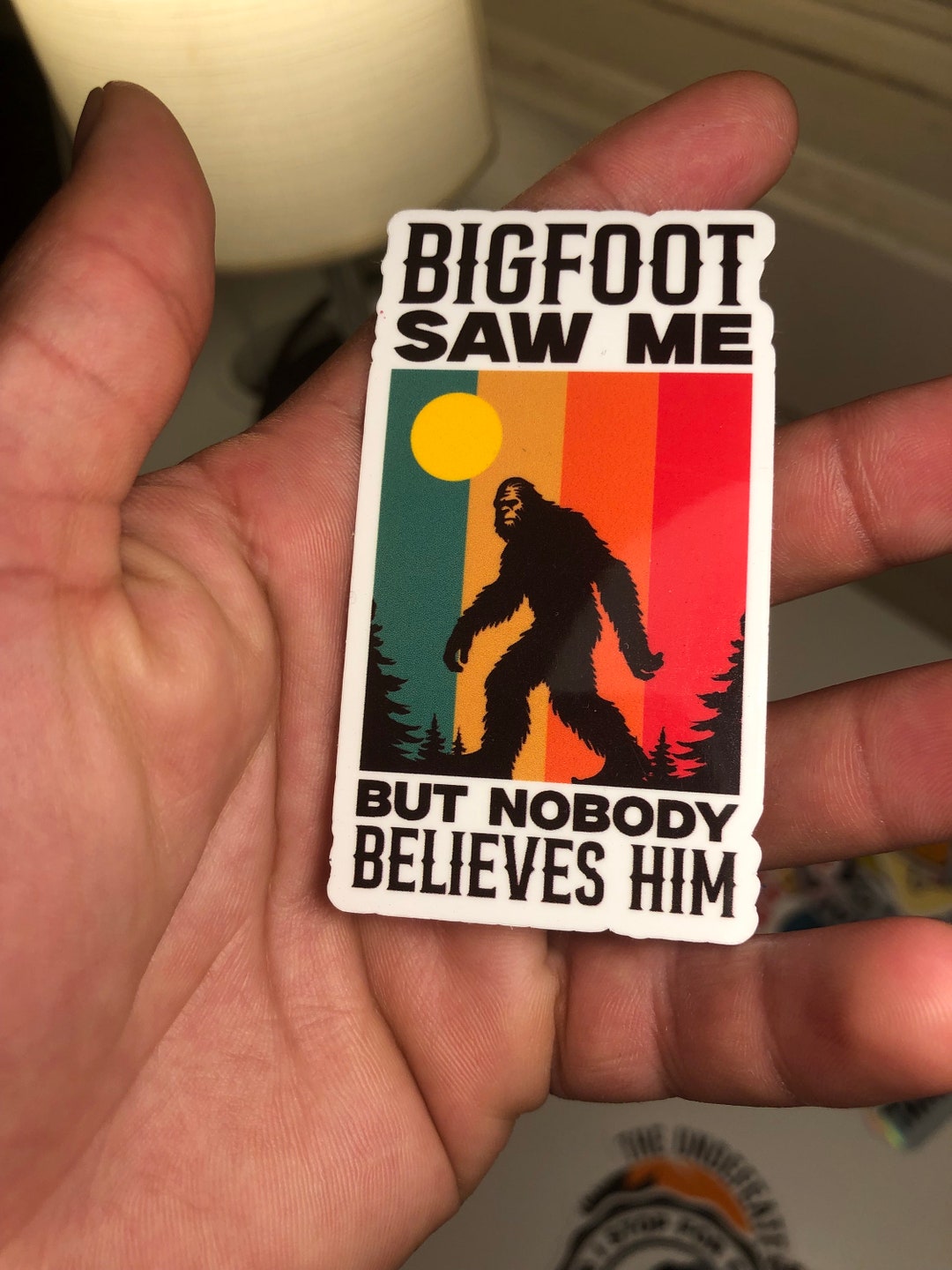Big Foot Saw Me but Nobody Believes Him Funny Sticker Big Foot Sticker ...
