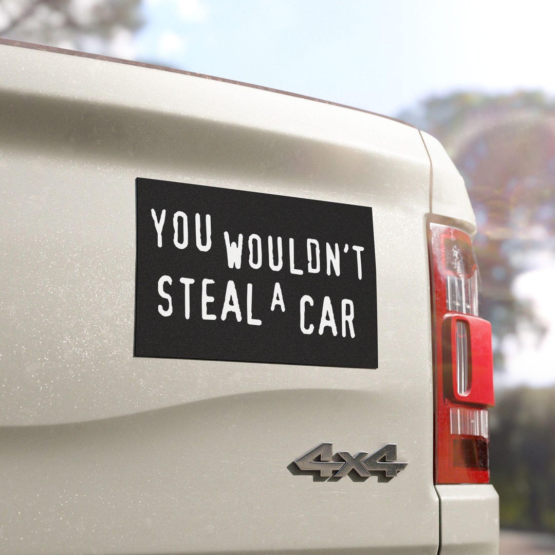 You Wouldn't Steal a Car Magnet | 2 Sizes | 90s 2000s Nostalgia, Funny ...