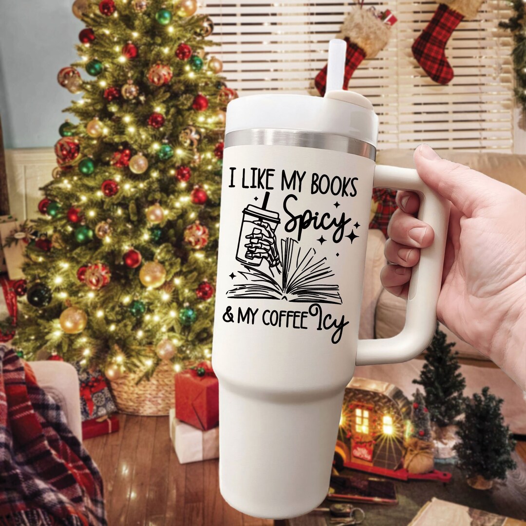 I Like My Books Spicy and My Coffee Icy 40oz, Spicy Book 40oz Tumbler ...