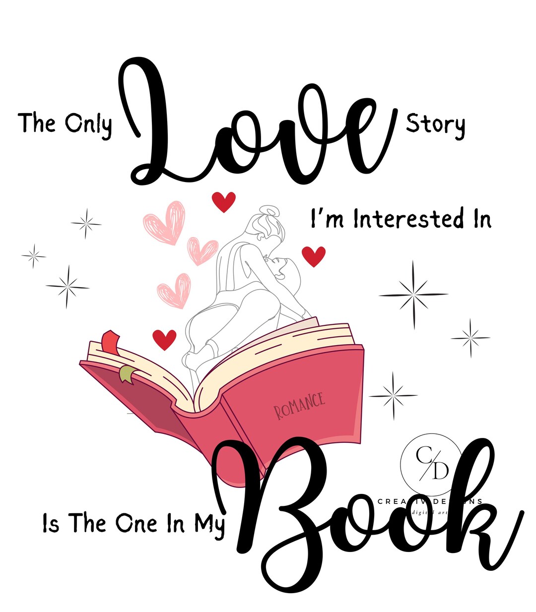 Valentines Day Png, the Only Love Story I'm Interested in is the One in ...