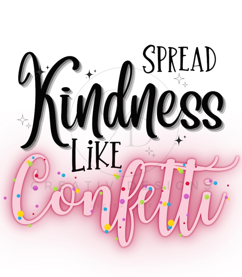 Spread Kindness Like Confetti PNG: Inspirational Quote (digital ...