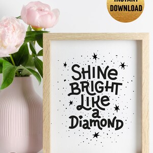 Shine Bright Like a Diamond, Inspirational Quote, Wall Art, Digital ...