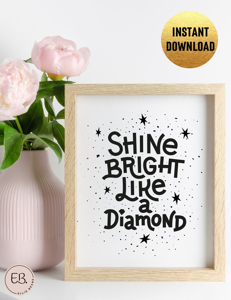 Shine Bright Like a Diamond, Inspirational Quote, Wall Art, Digital ...