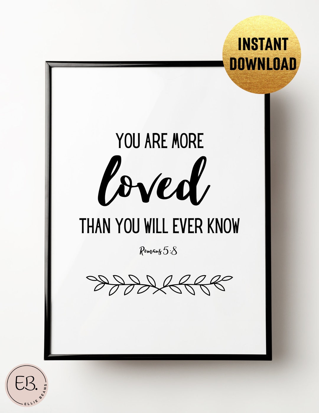 You Are More Loved Than You Will Ever Know, Romans 5:8, Wall Art ...
