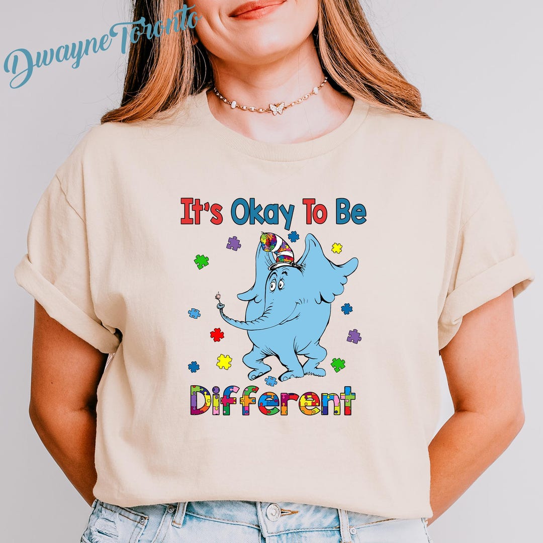 It's Okay to Be Different Autism Awareness T-shirt, Dr Seuss Autism ...