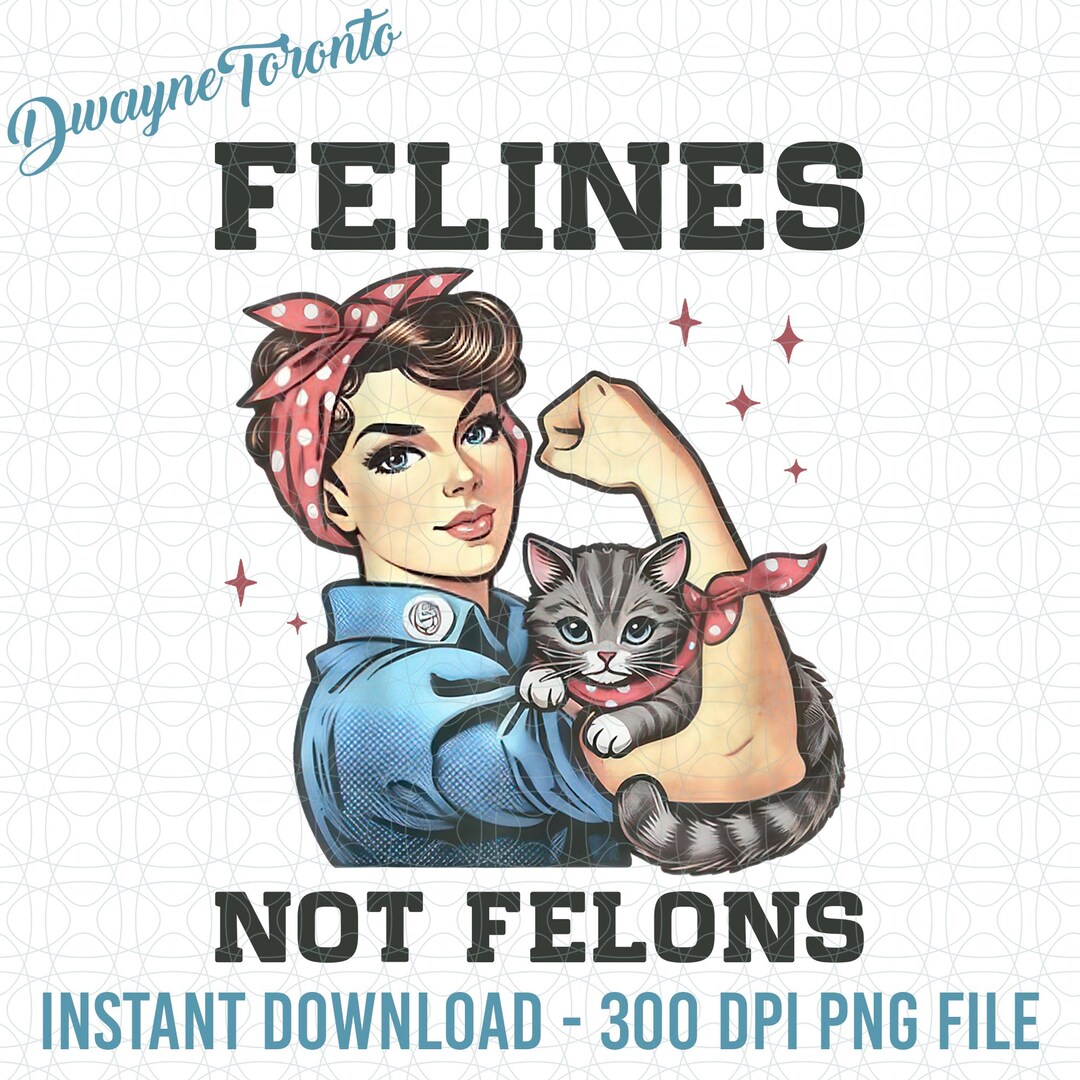 Felines Not Felons Png, Felines Against Felons Png, Childless Cat ...