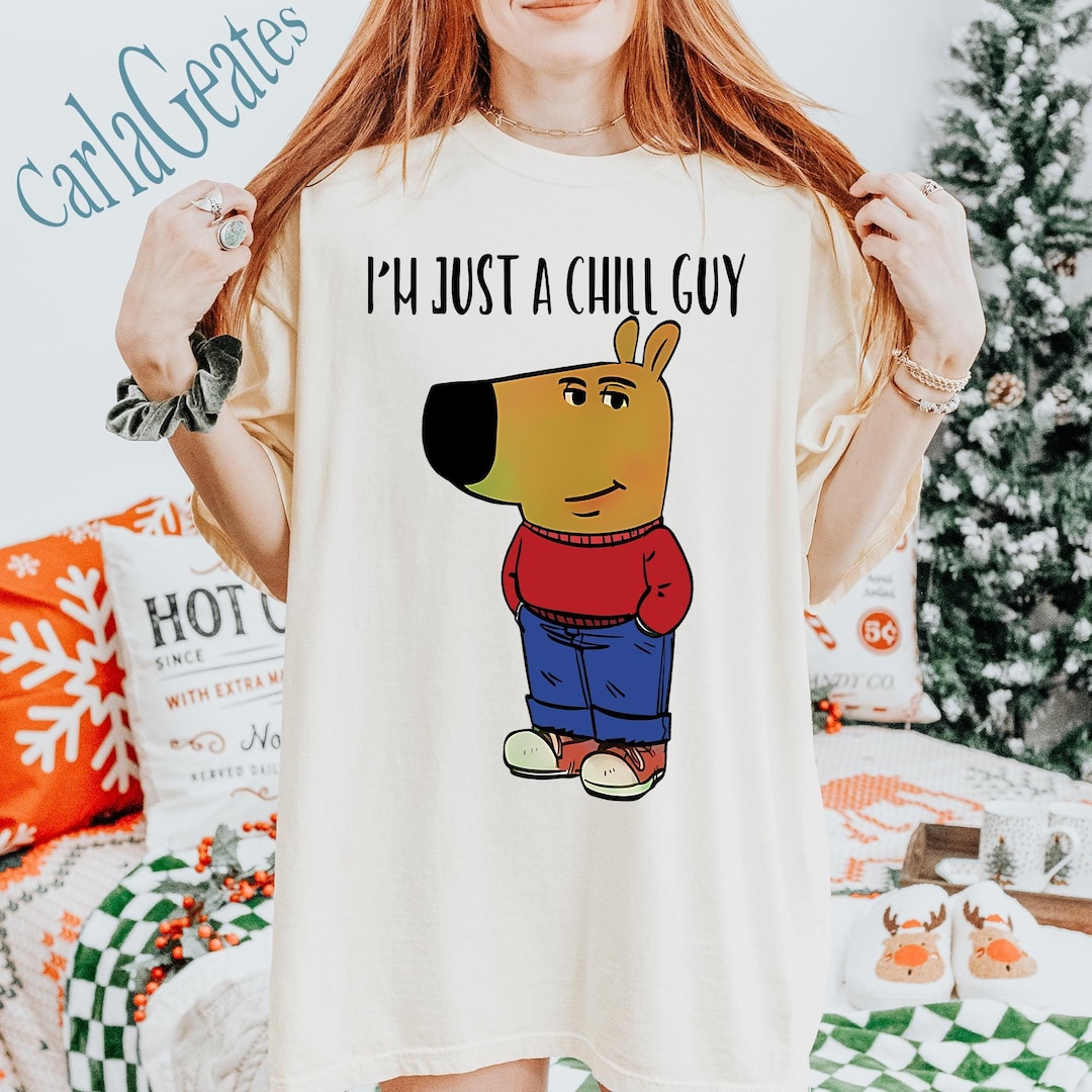 I'm Just A Chill Guy Shirt, Just A Chill Guy Sweater, Chill Guy Dog ...