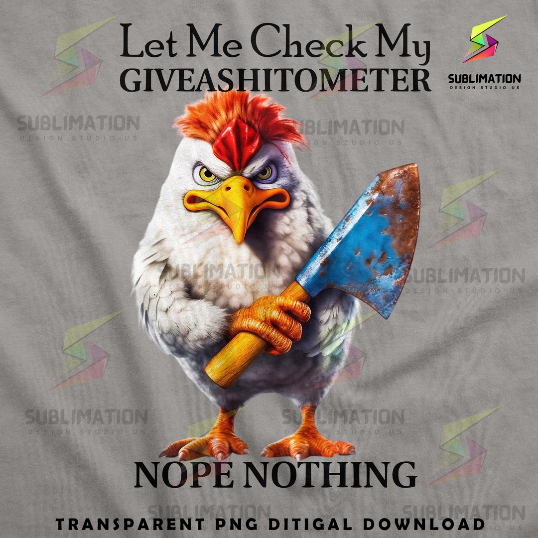 Funny Crazy Chicken With Knife: Let Me Check My Giveashitometer ...