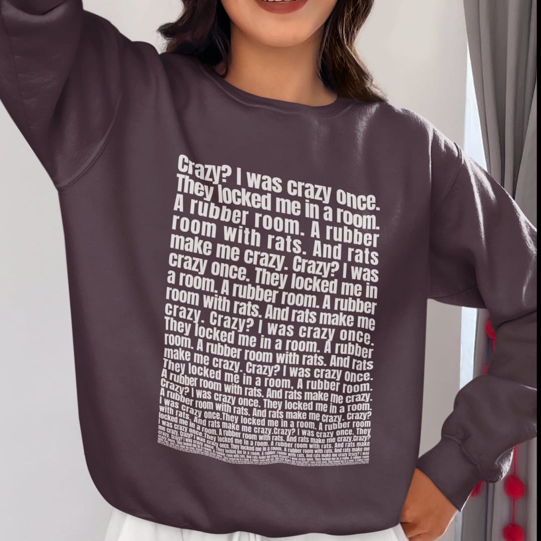 Crazy? I Was Crazy Once. They Locked Me in a Room With Rats. and Rats ...