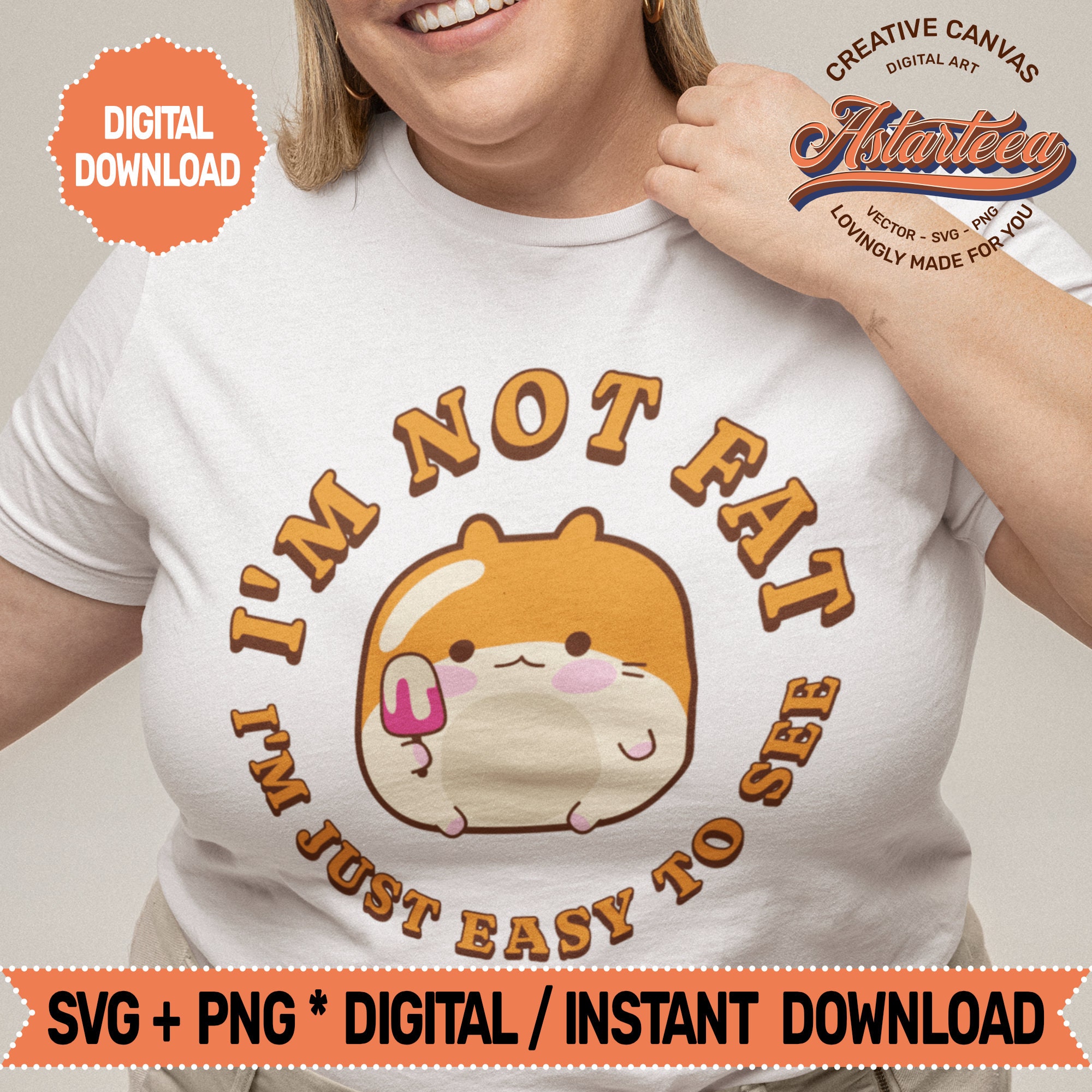 I'm Not Fat I'm Just Easy to See | Kawaii Svg | Hamster Svg Png | Funny ...