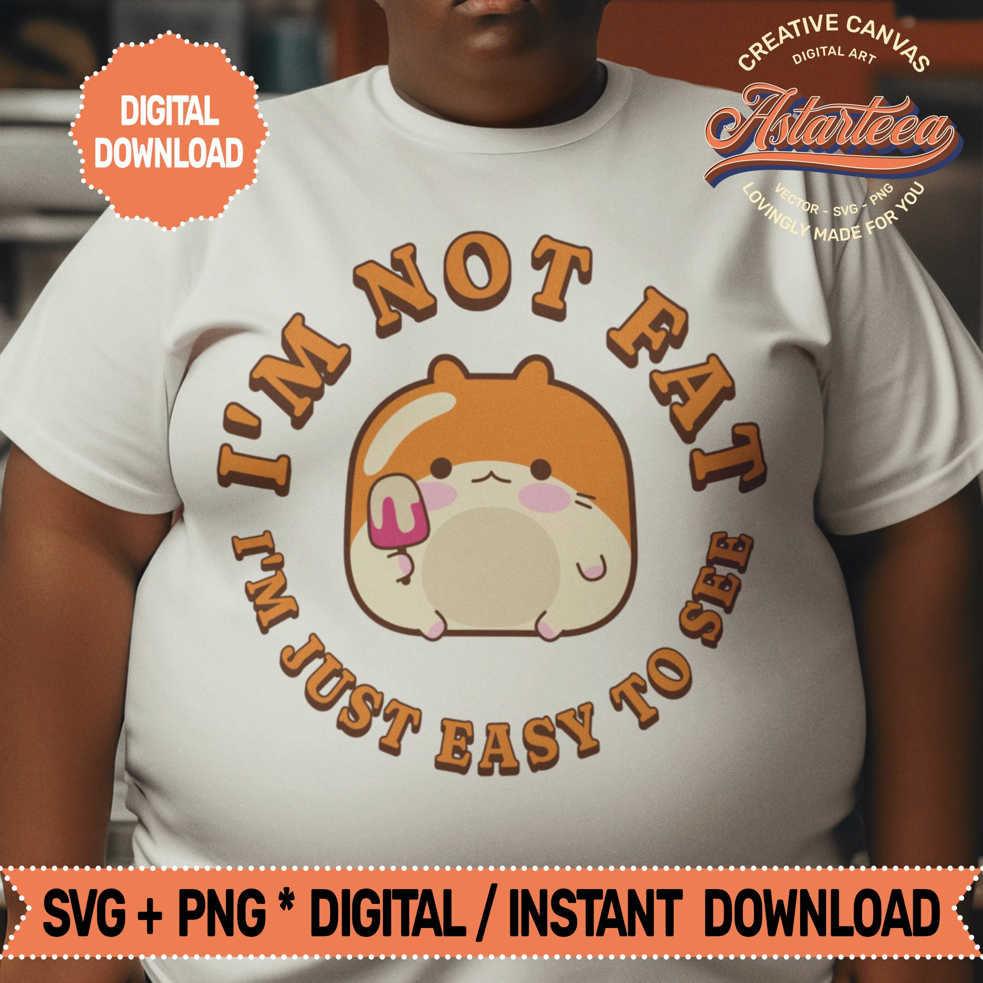 I'm Not Fat I'm Just Easy to See | Kawaii Svg | Hamster Svg Png | Funny ...