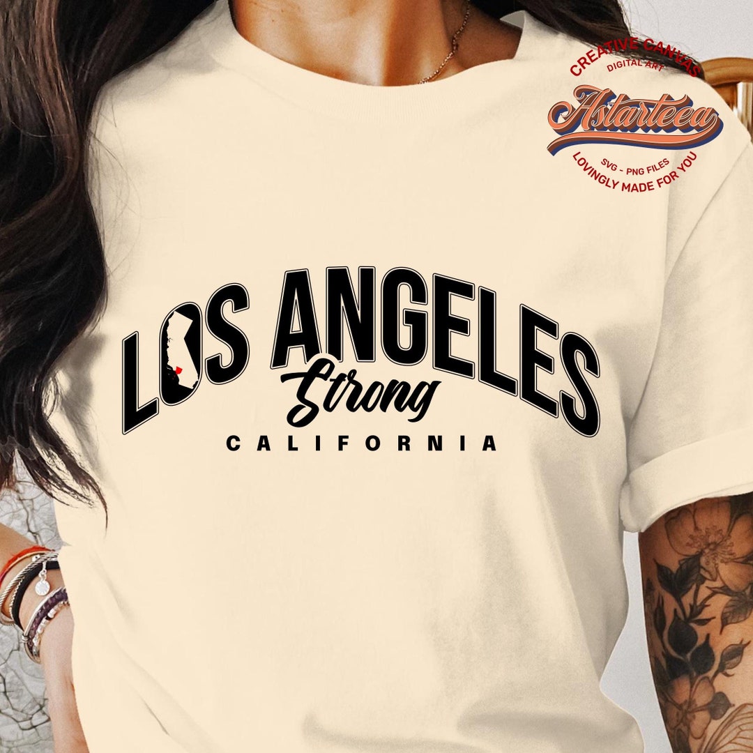 Los Angeles, California Strong Svg - Png, Wildfires 2025, Hollywood Hills Fire, Digital Download ...