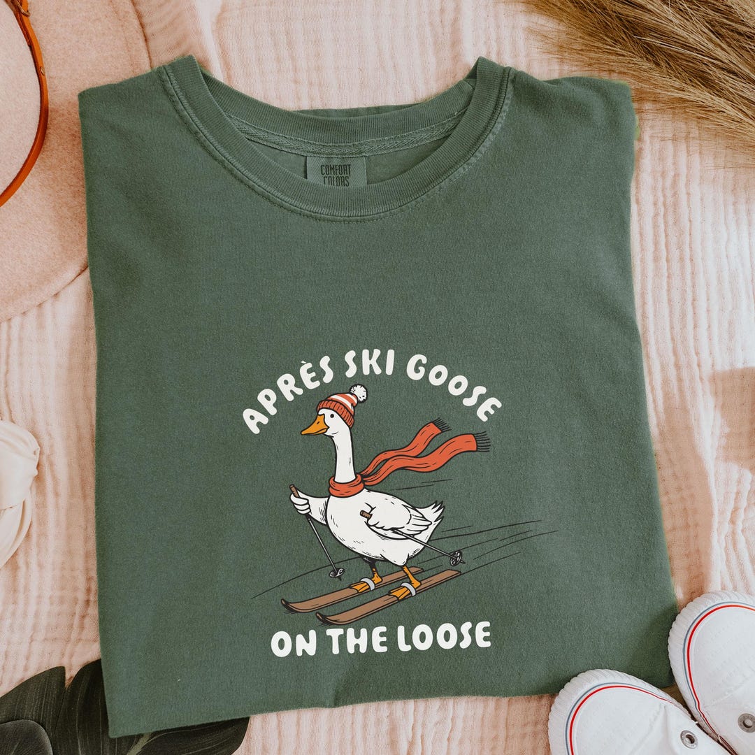 Apres Ski Goose on the Loose Shirt Comfort Colors Funny Skiing Tshirt ...