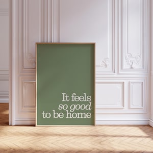 Feels so Good to Be Home Print, Affirmation Quote Poster, Sage Green ...