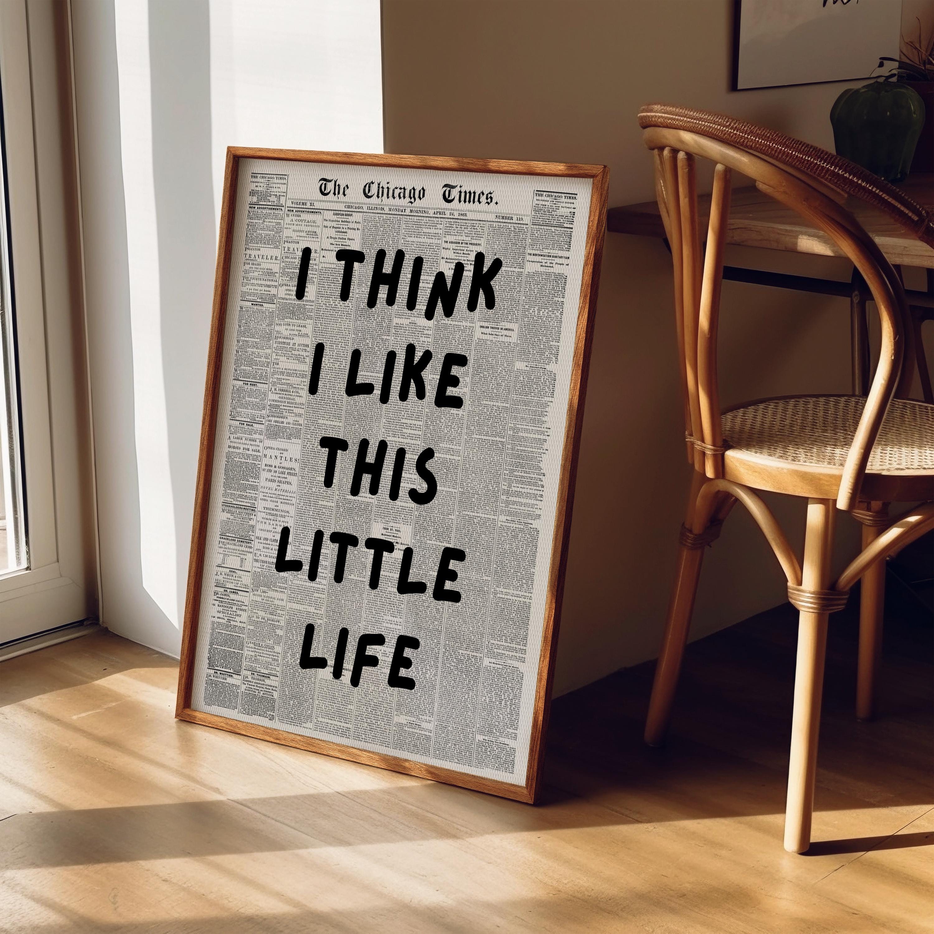 Retro Newspaper Print, I Think I Like This Little Life, Trendy Wall Art ...