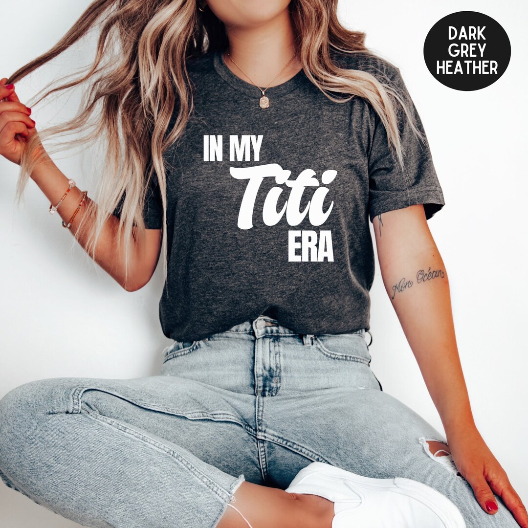 In My Titi Era Shirt, Titi Era Shirt, Funny Titi Shirt, Nueva Titi ...