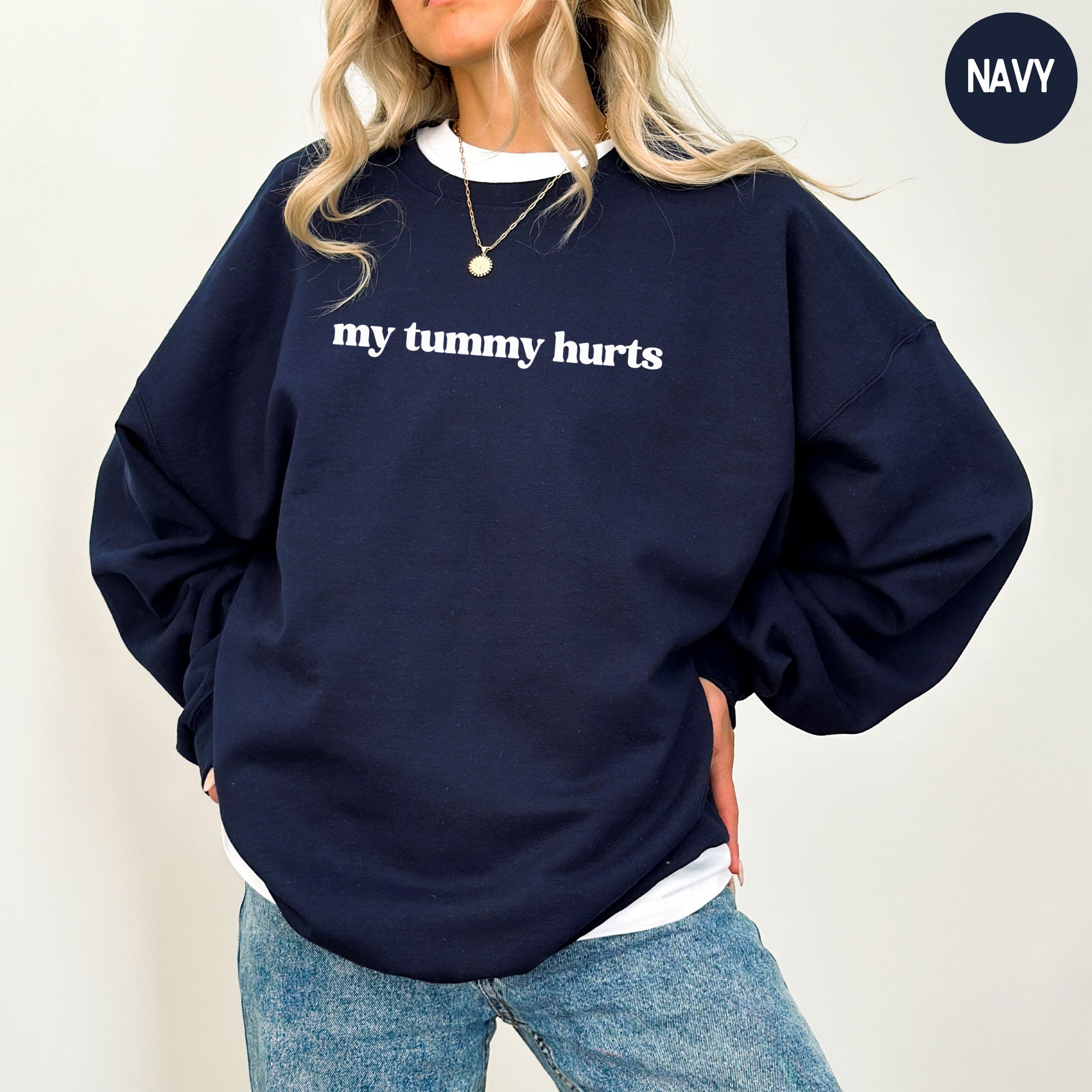 My Tummy Hurts Sweatshirt, My Tummy Hurts, My Tummy Hurts Sweater ...