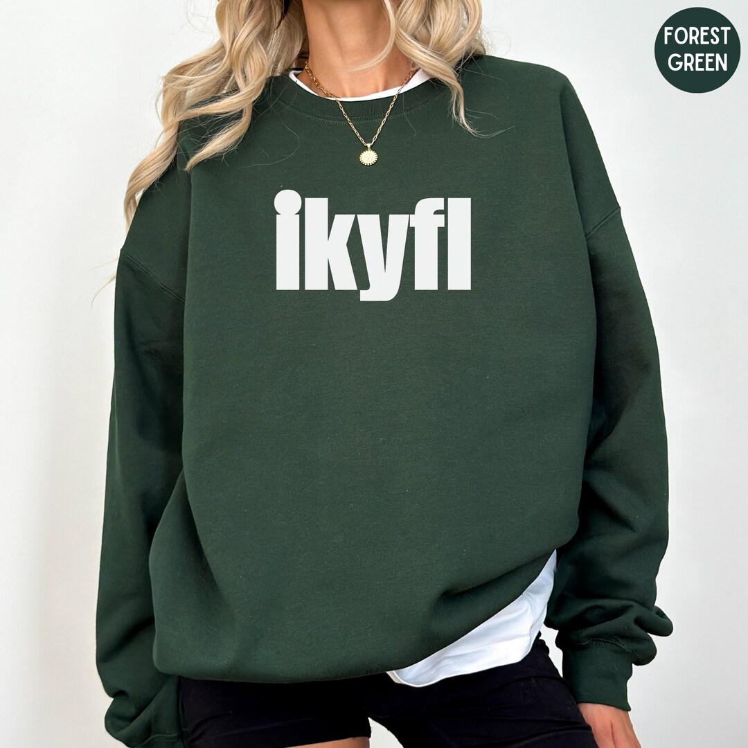 IKYFL Sweatshirt, I Know You Lying, Trendy Sweatshirt, Funny Sweatshirt ...