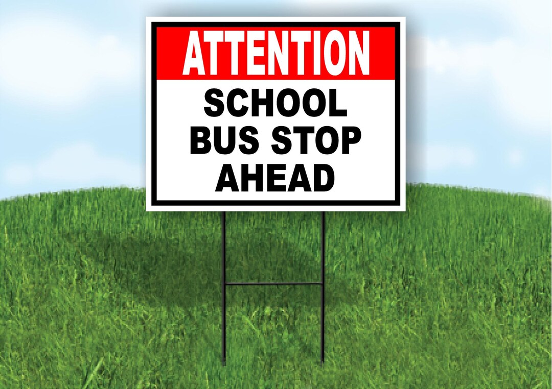 Attention School Bus Stop Ahead Red Black Yard Sign Road Sign With ...
