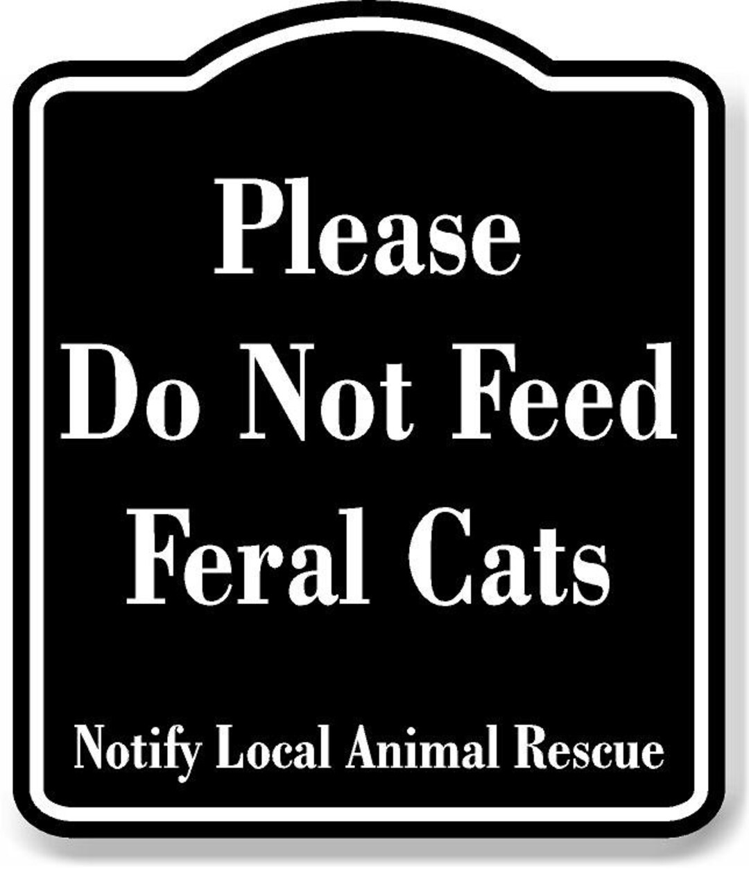 Stop Feeding The Cats Sign