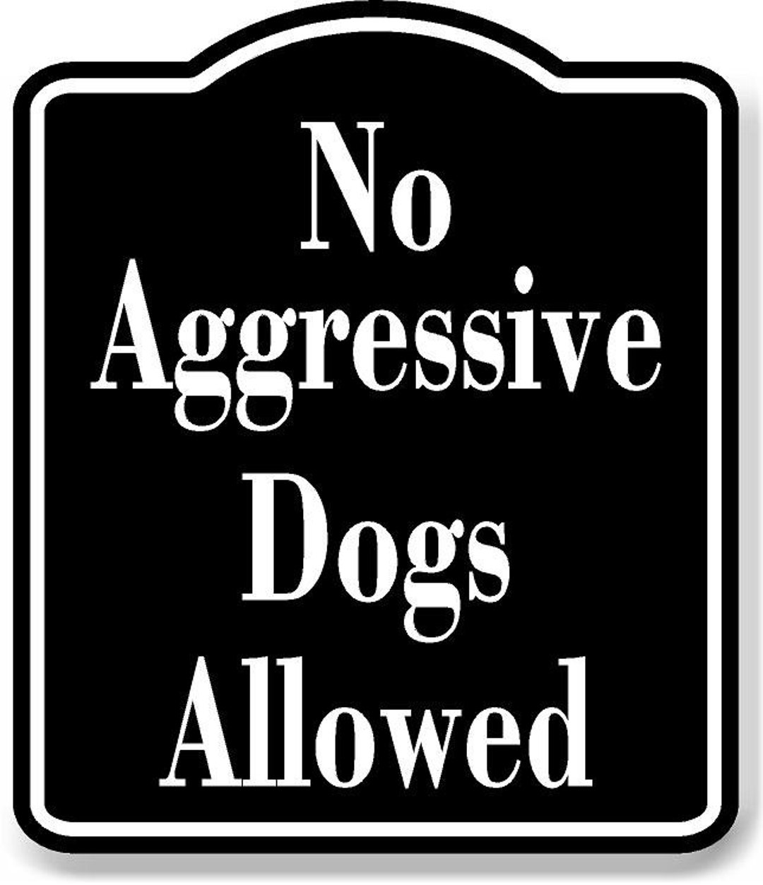 No Aggressive Dogs Allowed Dog Park BLACK Aluminum Composite Sign - Etsy