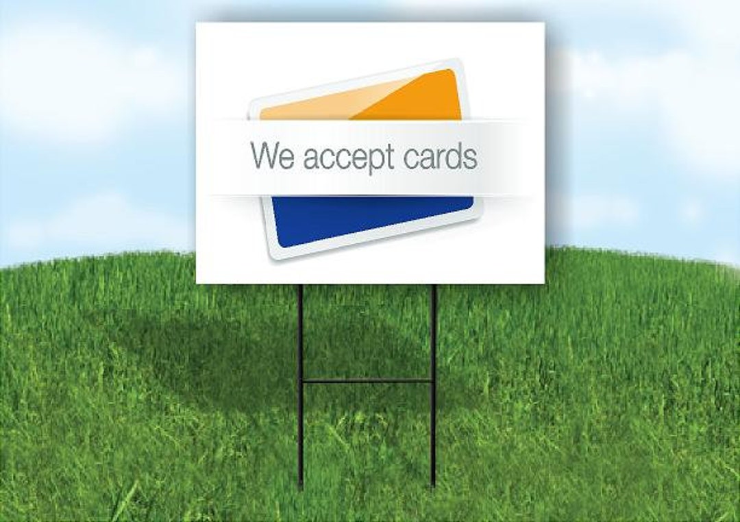 We Accept Credit Cards Yard Sign Road Sign With Stand - Etsy