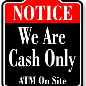 Notice We Are Cash Only ATM on Site BLACK Aluminum Composite Sign - Etsy