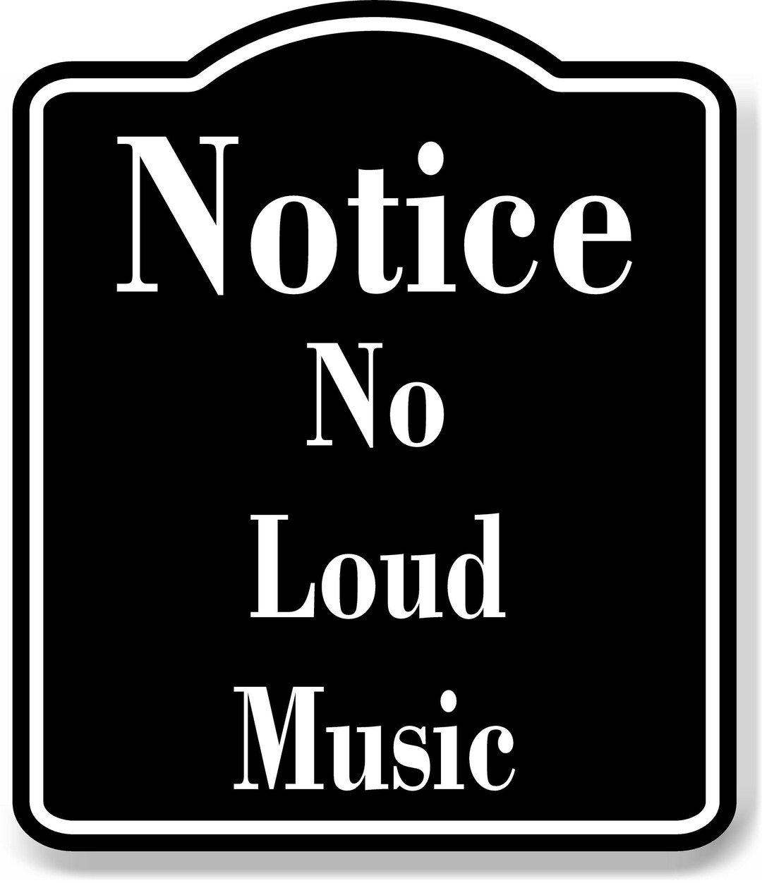 Notice No Loud Music BLACK Aluminum Composite Sign - Etsy