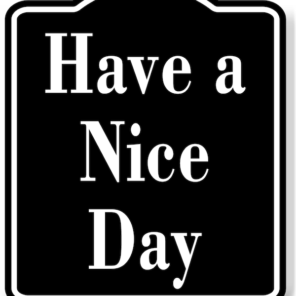 Have a Nice Day Sign - Etsy