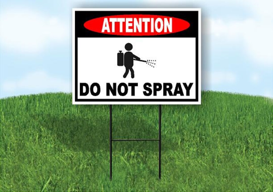 Attention Do Not Spray With Man Yard Sign Road Sign With Stand - Etsy