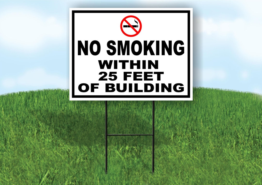 No Smoking Within 25 Feet of Building Black Border Yard Sign Road Sign ...