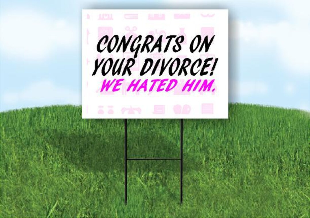 Congrats on Your Divorce Yard Sign Road Sign With Stand - Etsy