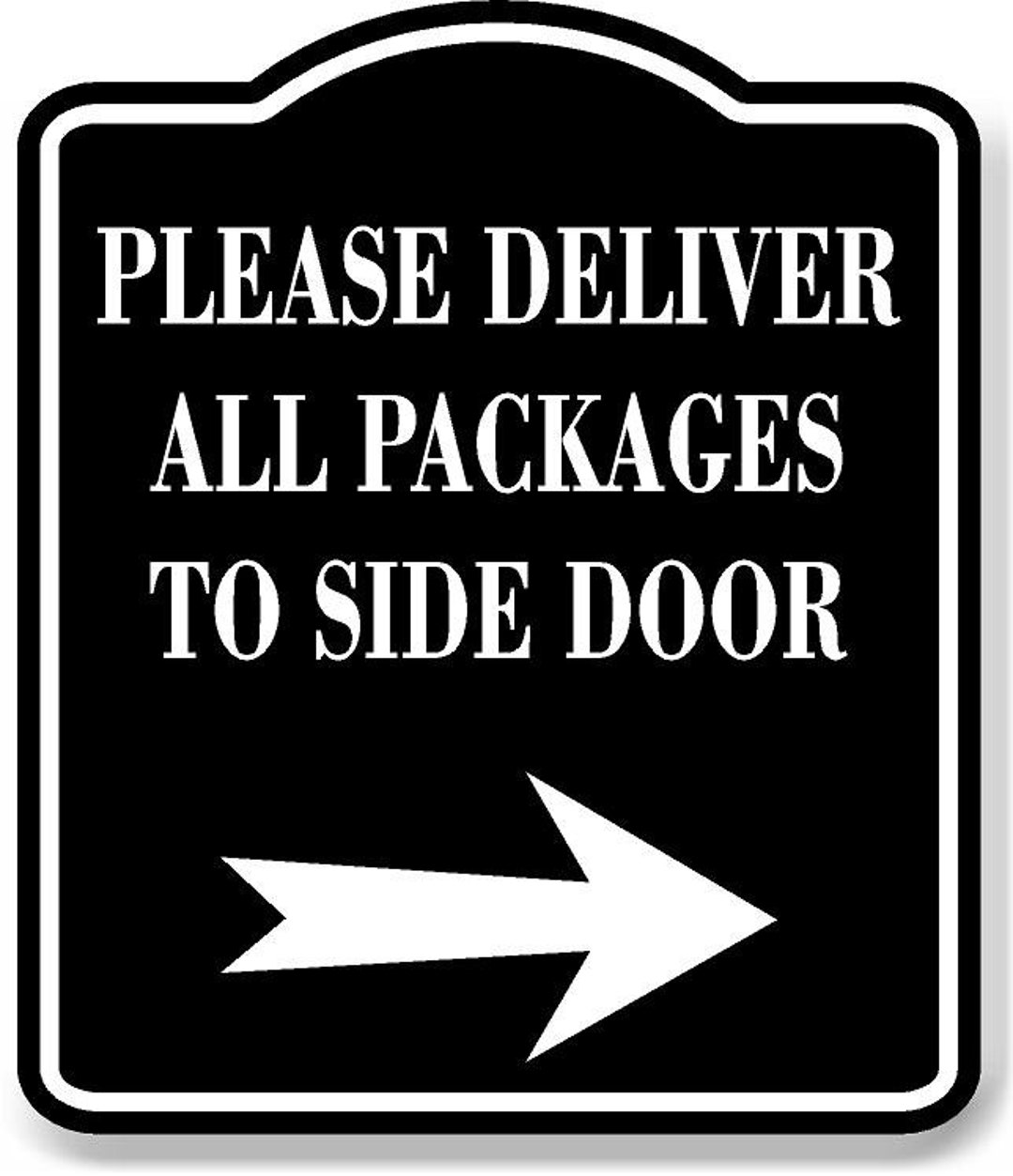 Please Deliver All Packages to Side Door Right Arrow BLACK Aluminum ...