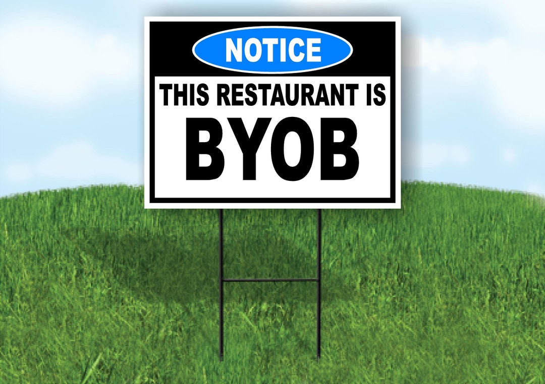 Notice This Restaurant is Byob Yard Sign Road Sign With Stand - Etsy