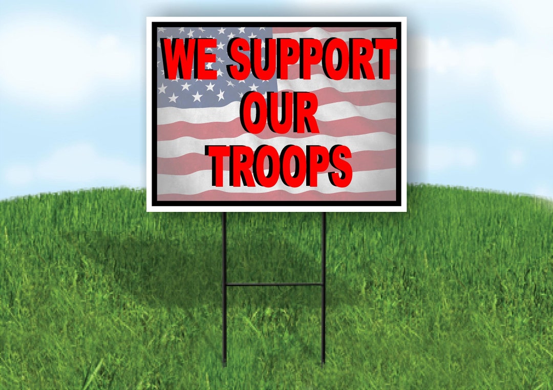 We Support Our Troops Flag Yard Sign Road Sign With Stand - Etsy